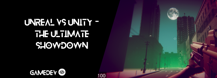 Unreal vs Unity - The Ultimate Showdown - Gamedev.gg