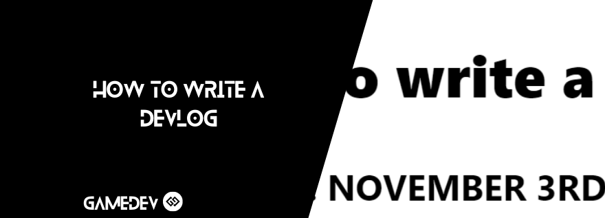 How To Write A Devlog Gamedev Gg